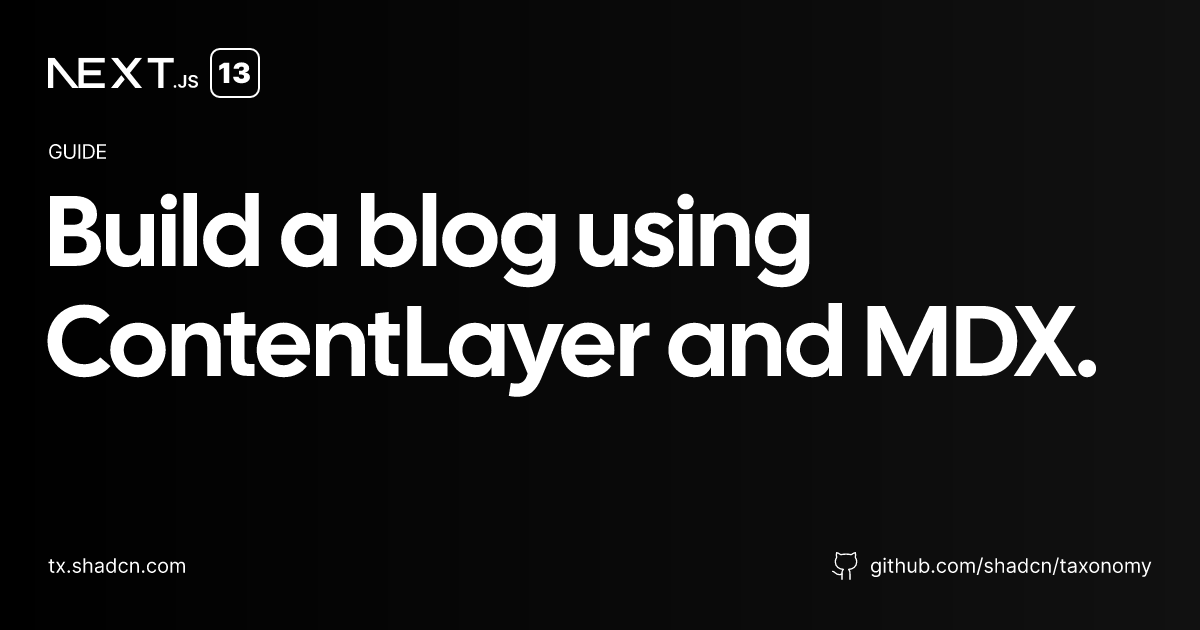 Build a blog using ContentLayer and MDX. | Branch